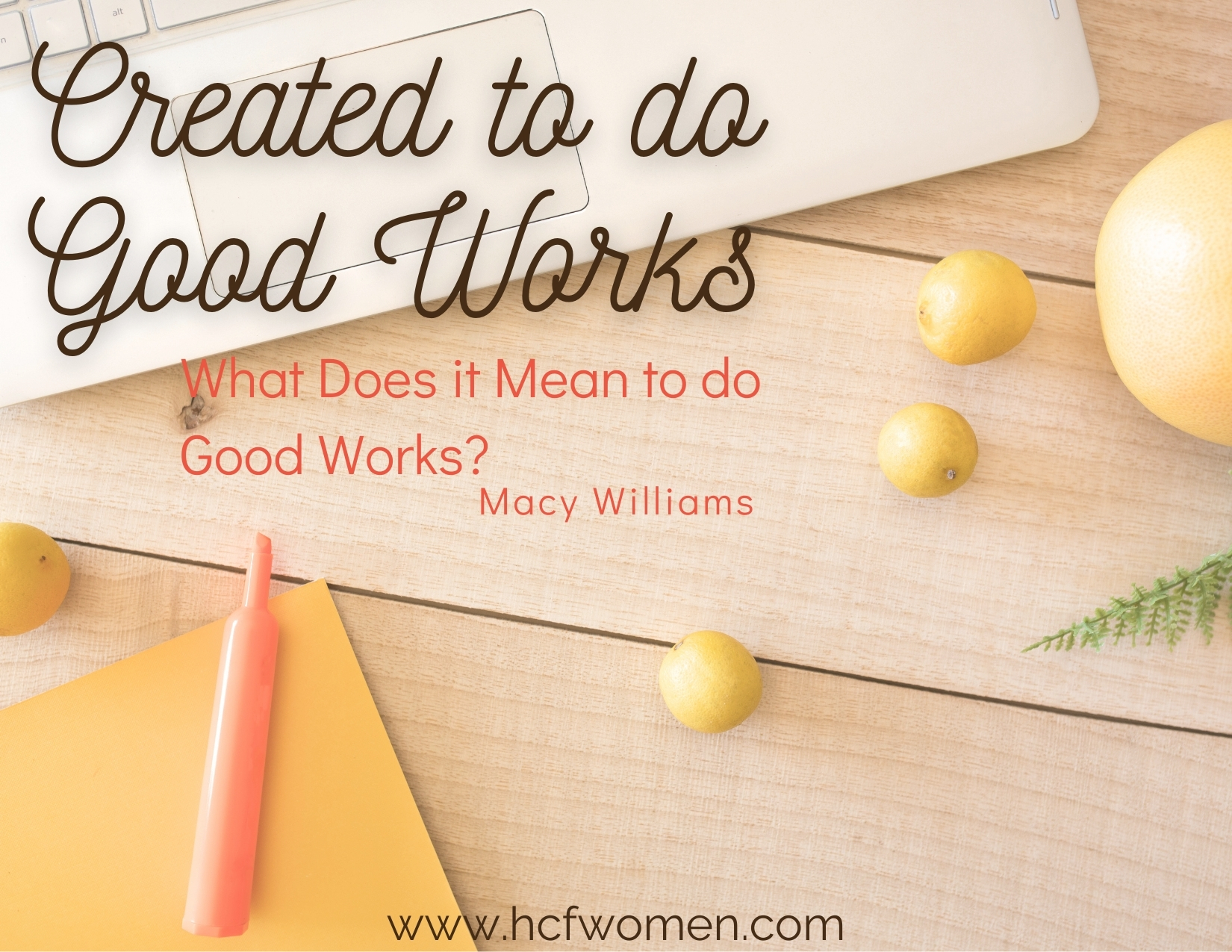 What does it mean to Do Good Works? – Women's Ministry