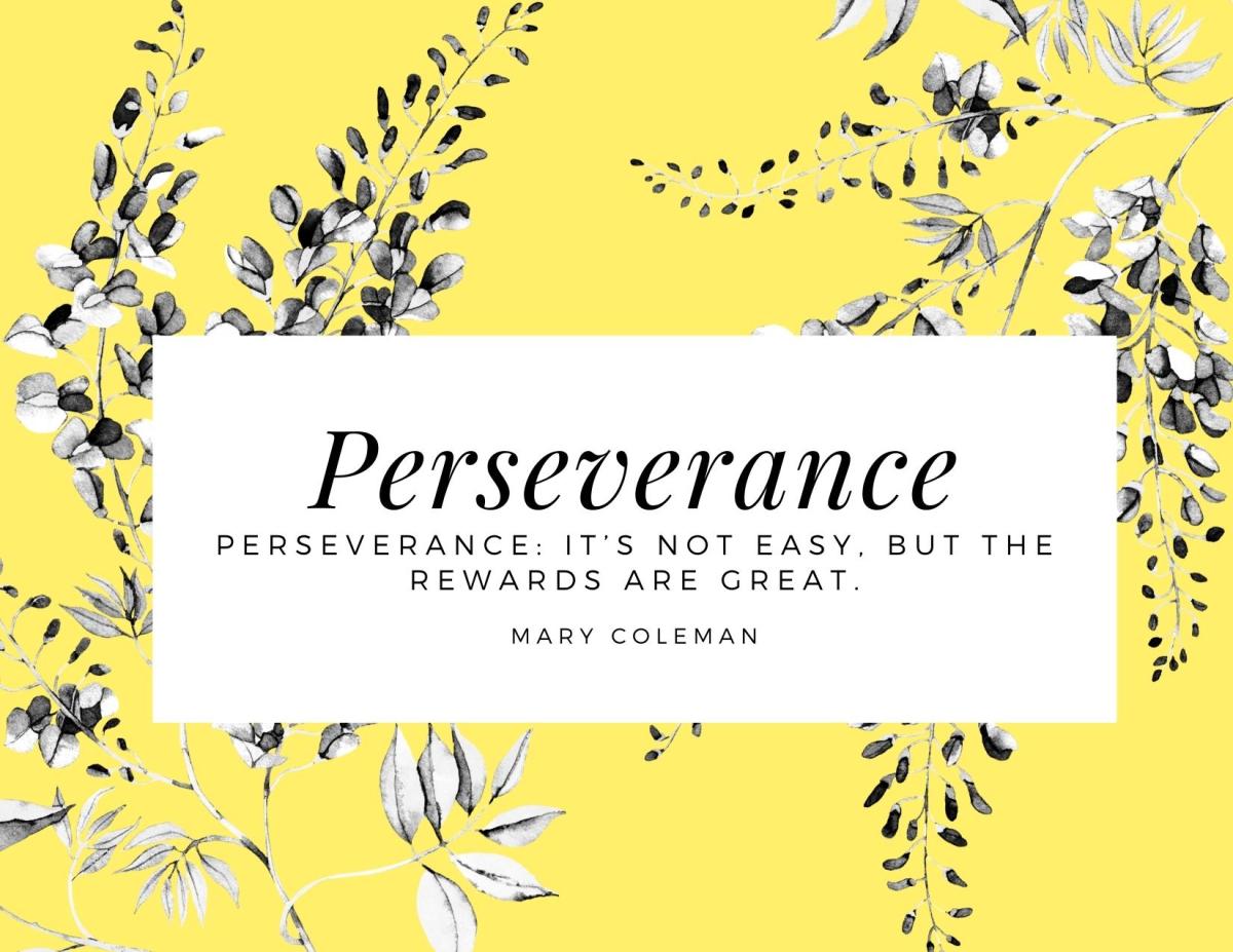Perseverance: It’s Not Easy, but the Rewards are Great – Women's Ministry